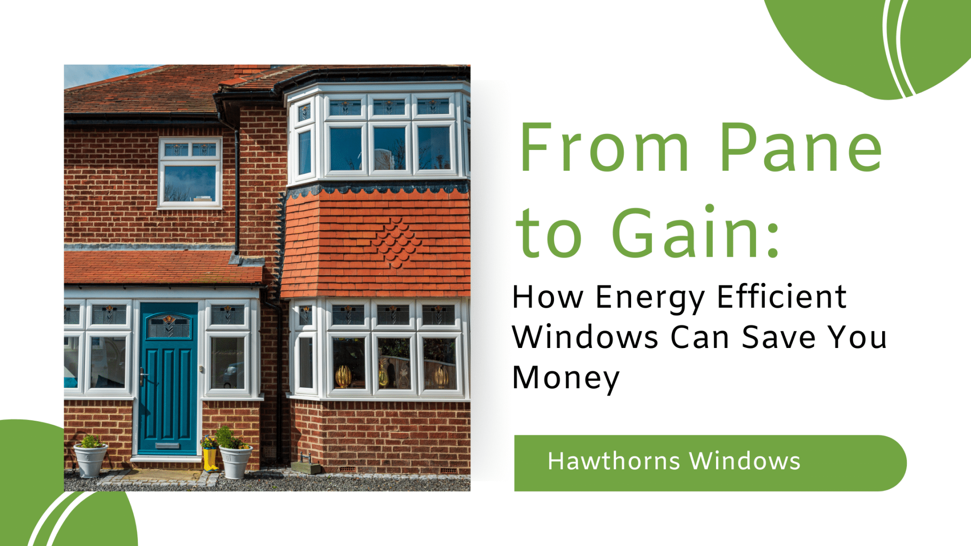Pane to gain: Saving money with Energy efficient windows